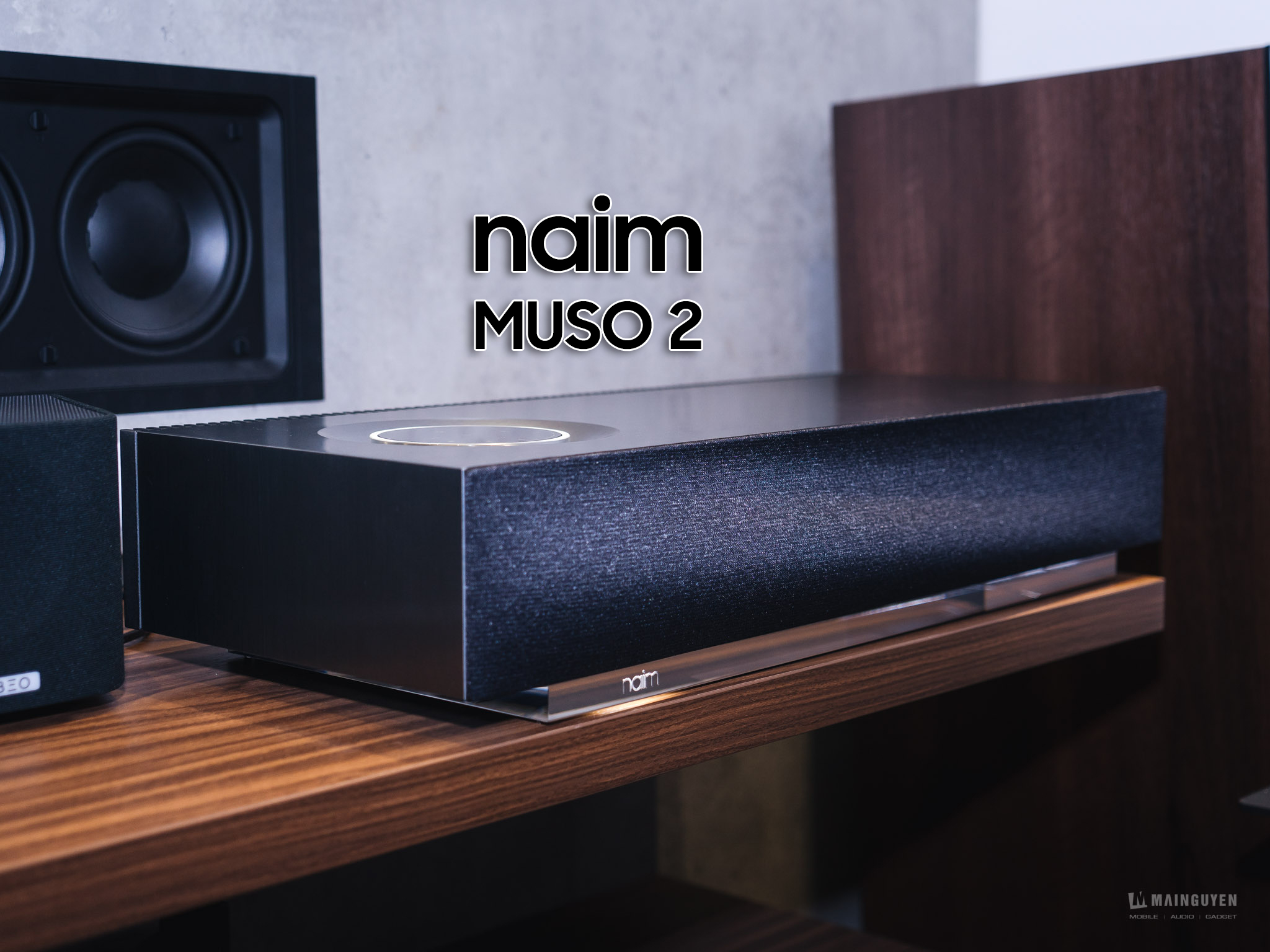 Khách hàng khui thùng và nghe thử Naim Muso 2: Vẫn là chiếc loa đẳng cấp, nhiều nâng cấp bên ...