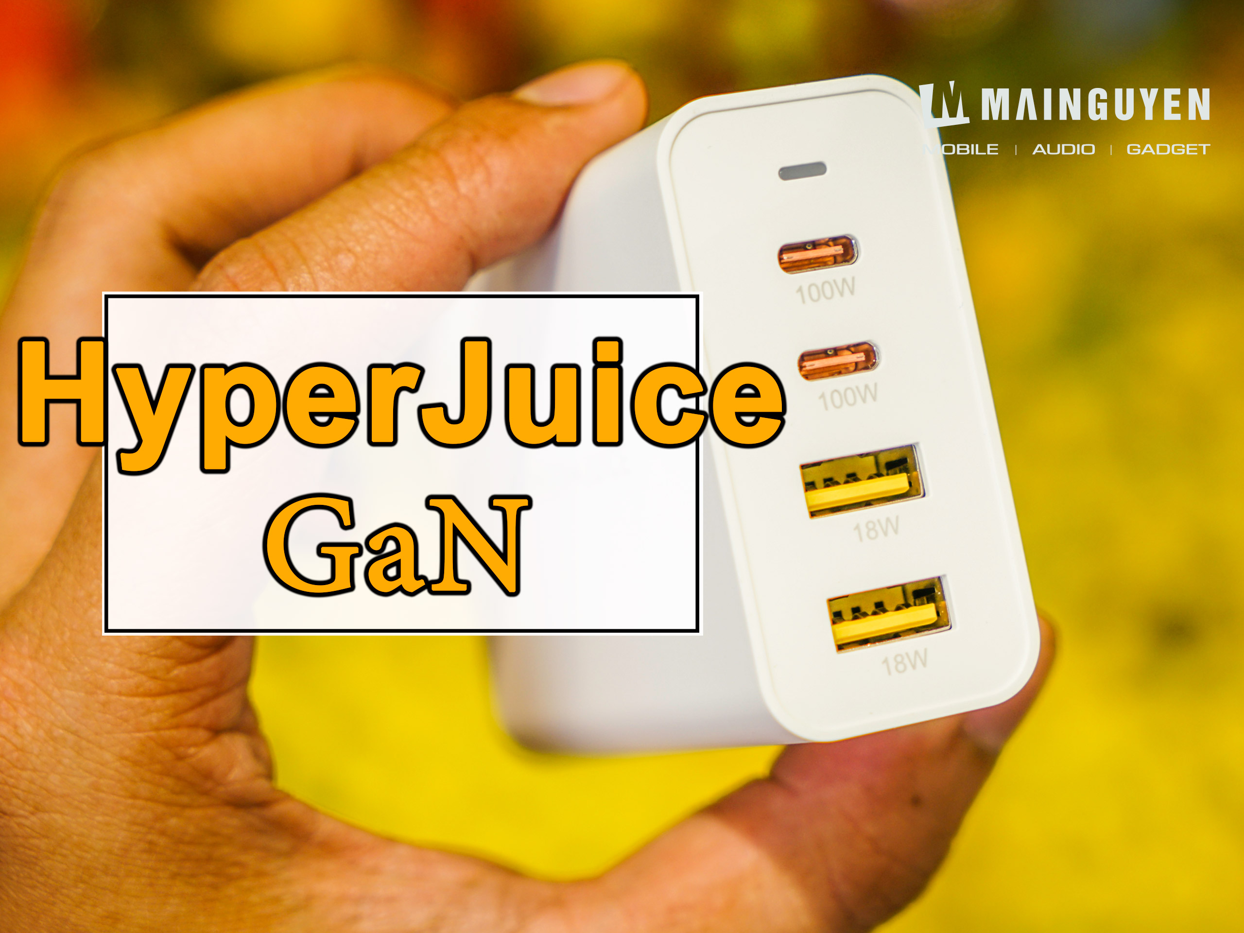[Unboxing] Sạc đa cổng HyperJuice GaN 100W - Siêu sạc nhà Hyper | mainguyen.vn