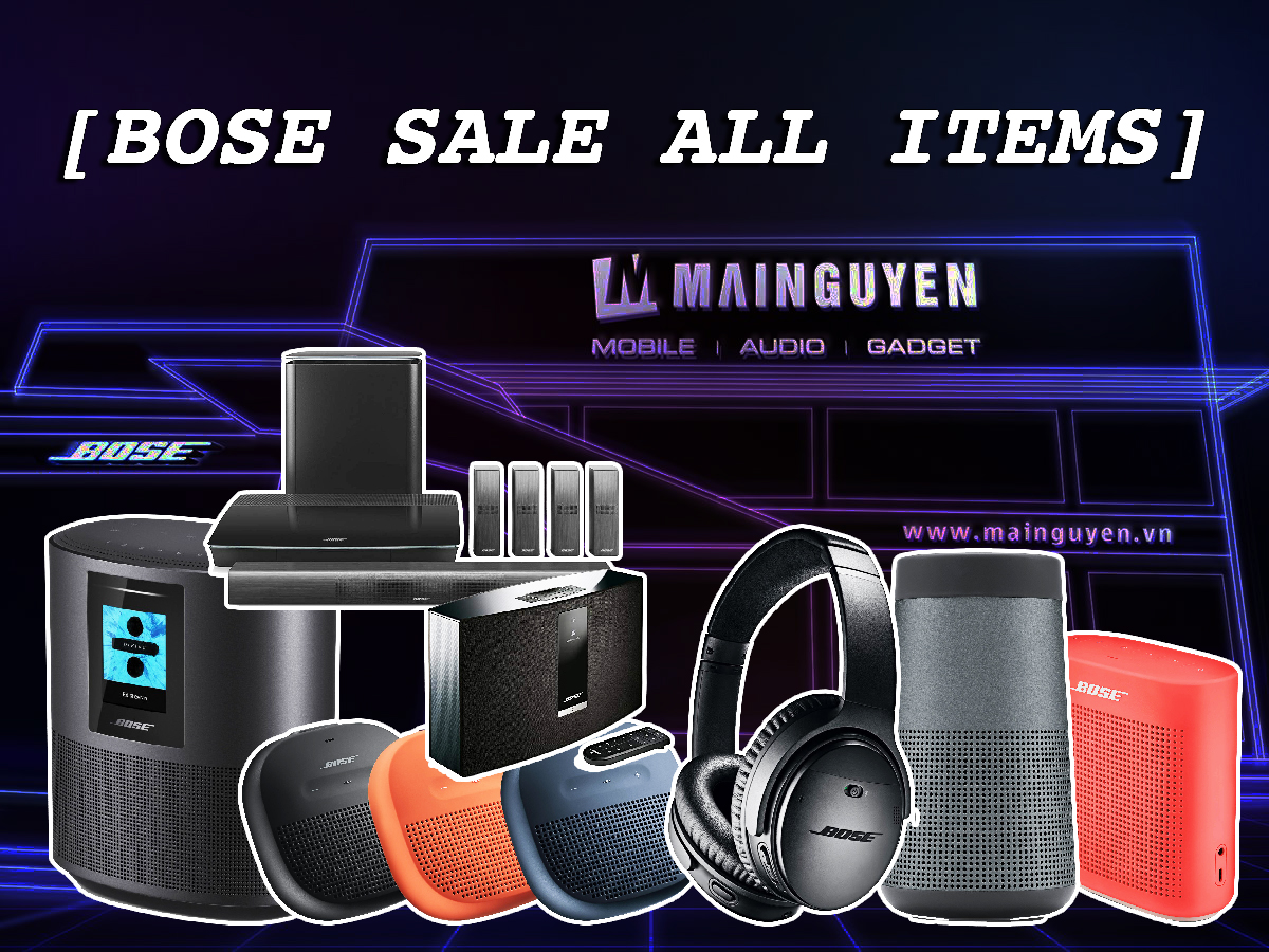 [MỪNG KHAI TRƯƠNG] Bose giảm giá cho toàn bộ các sản phẩm đang bán tại Việt Nam | mainguyen.vn